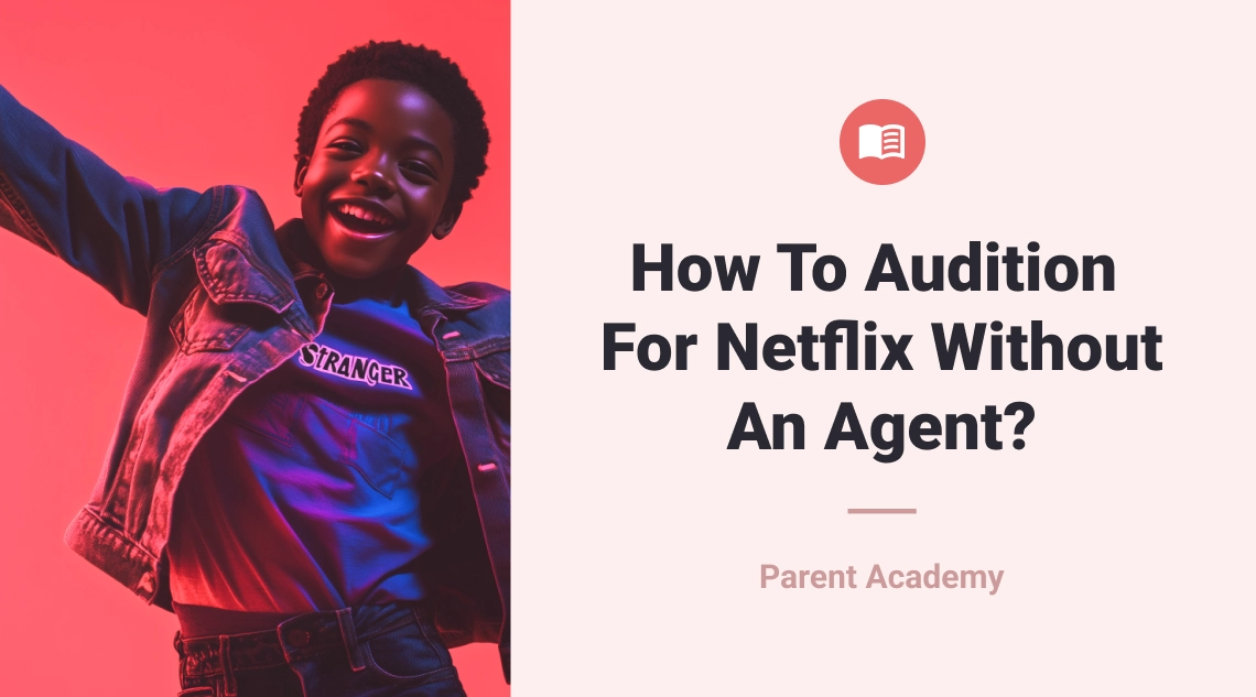 How to Audition for Netflix without an Agent: LEGIT Auditions for Young Performers • Casting ...
